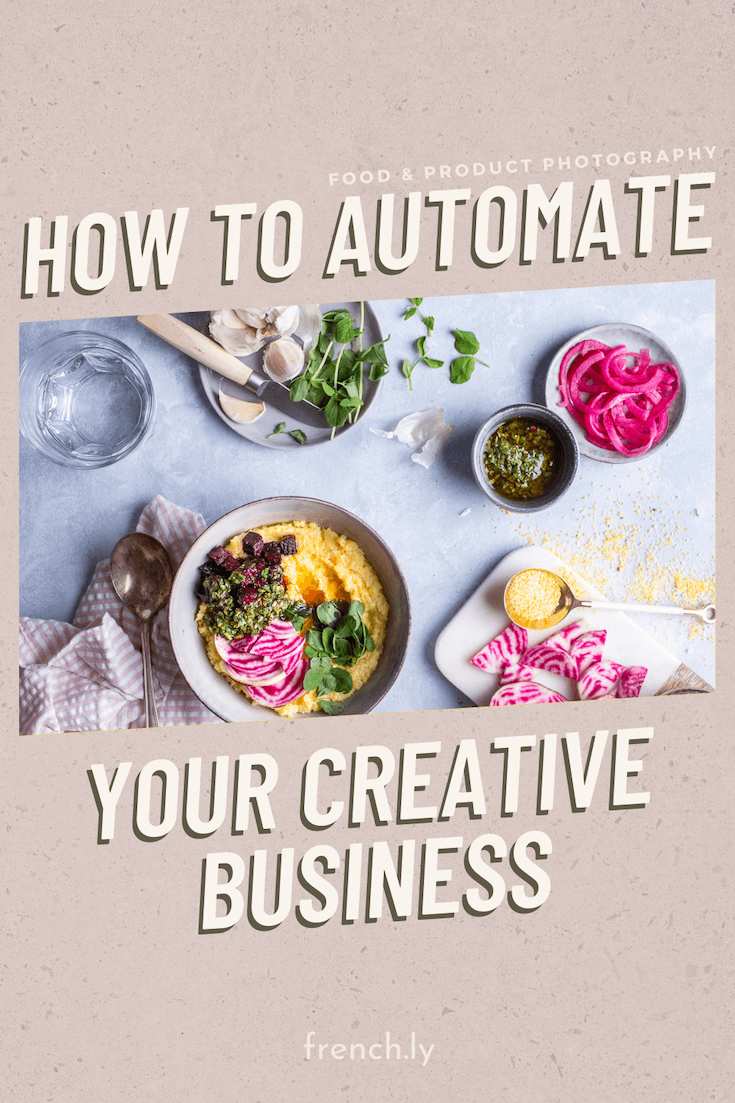How to Automate Your Creative Business - french.ly